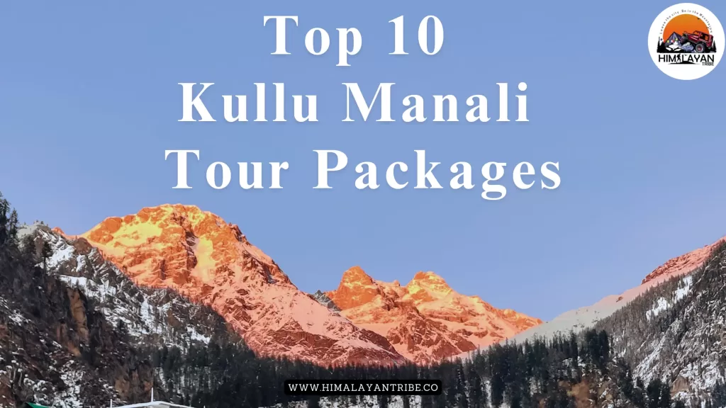 Top 10 Kullu Manali tour packages | Himachal tour packages